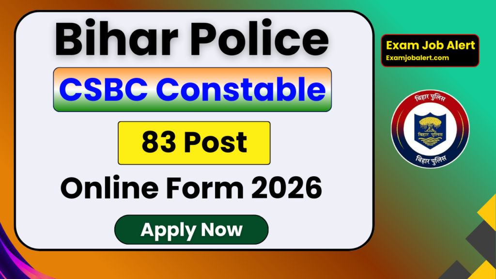 Bihar Police CSBC Constable Online Form 2026 – Apply Now For 83 ...