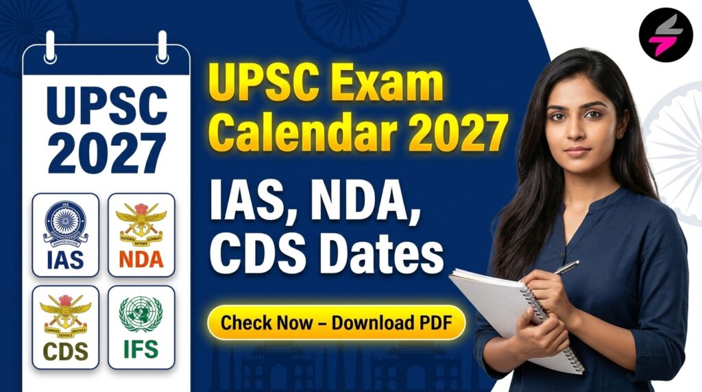 UPSC Exam Calendar 2027 – IAS, NDA, CDS Dates
