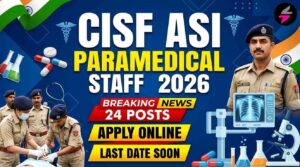 CISF ASI Paramedical Staff Recruitment 2026 – Apply Online
